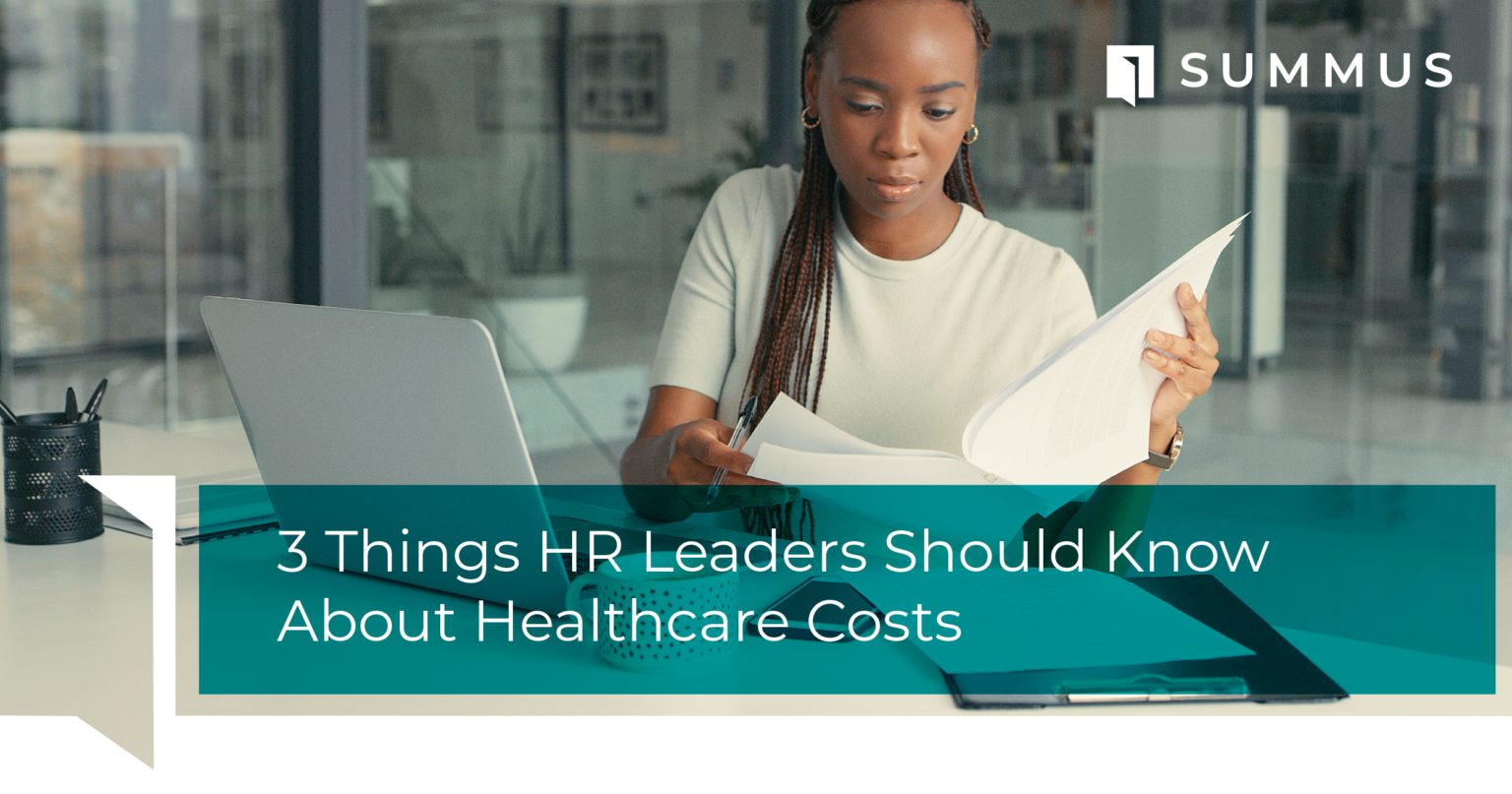 3 Things Every HR Leader Should Know about Healthcare Costs - Summus